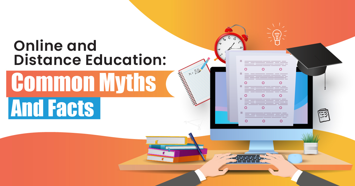 Online and Distance Education: Common Myths and Facts Online and Distance Education: Common Myths and Facts