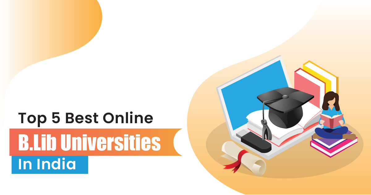 Top 5 Best Online B.Lib Universities In India 2024